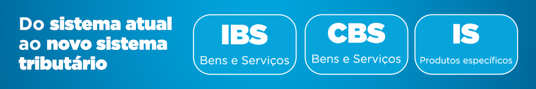 Entenda os novos impostos da Reforma Tributária: IBS, CBS e IS ...